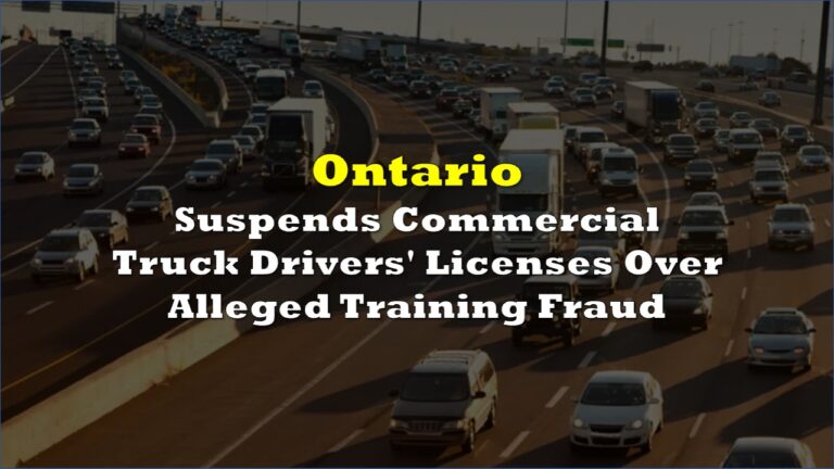 Ontario Suspends Commercial Truck Drivers' Licenses Over Alleged ...