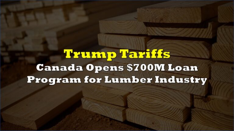Canada Opens $700M Loan Program for Lumber Industry Hit by US Tariffs ...