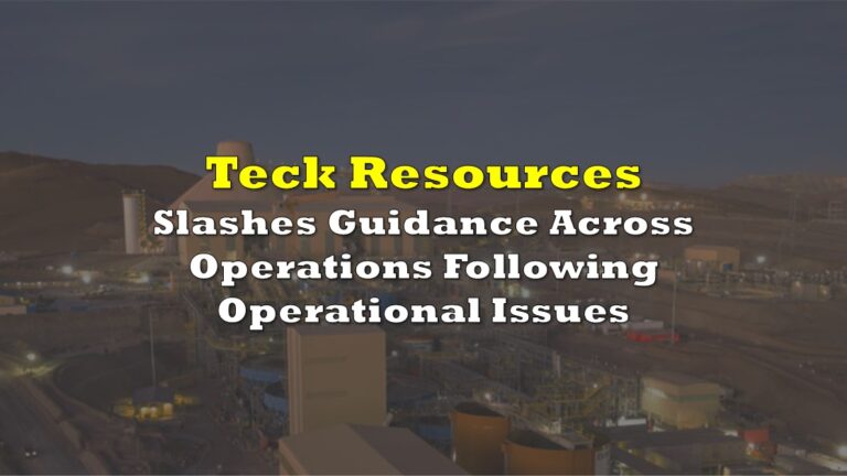 Teck Resources Slashes Guidance Across Operations Following Operational ...