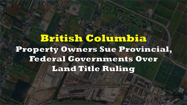 Property Owners Sue BC, Federal Governments Over Land Title Ruling ...