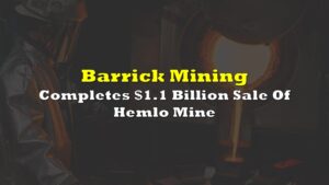 Barrick Completes $1.1 Billion Sale Of Hemlo Mine | the deep dive