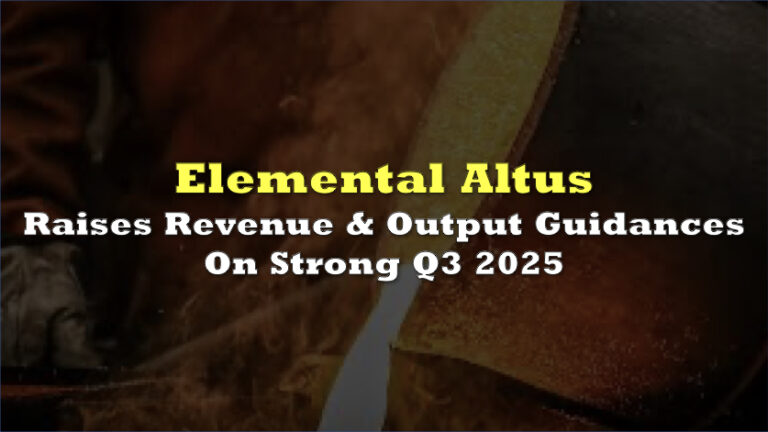 Elemental Altus raises revenue & output guidances on strong Q3 2025