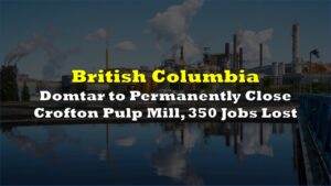 Domtar to Permanently Close Crofton Pulp Mill, 350 Jobs Lost | the deep ...