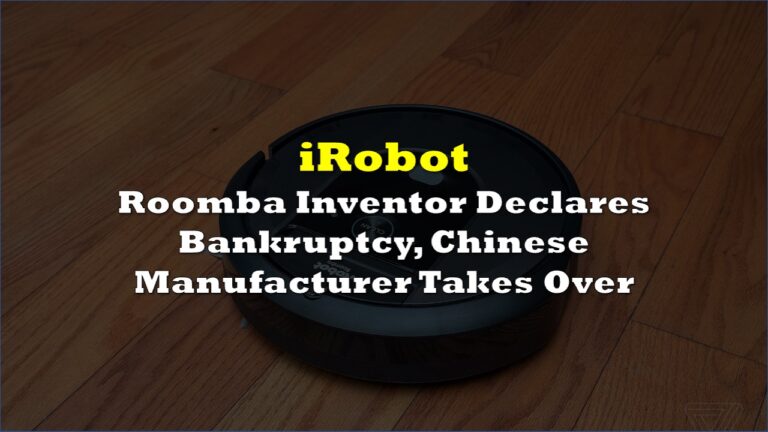 Roomba Pioneer iRobot Declares Bankruptcy, Chinese Manufacturer Takes ...