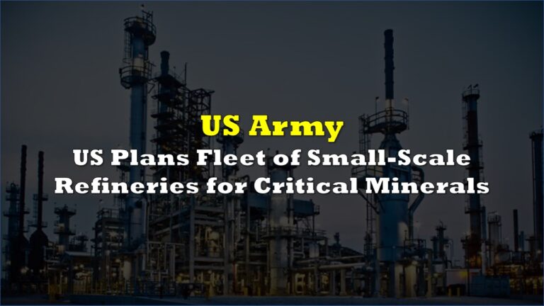 US Army Plans Fleet of Small-Scale Refineries for Critical Minerals ...