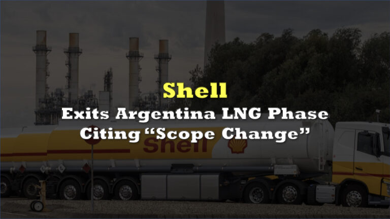 Shell exits Argentina LNG phase citing “scope change"