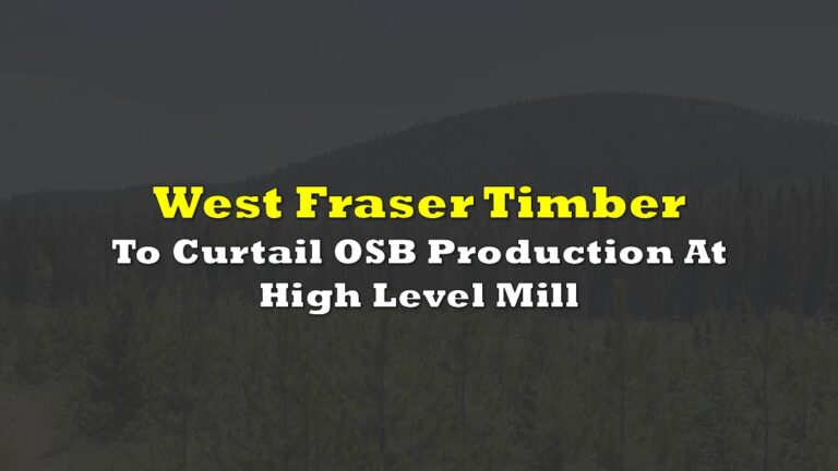 West Fraser To Curtail OSB Production At High Level Mill | the deep dive