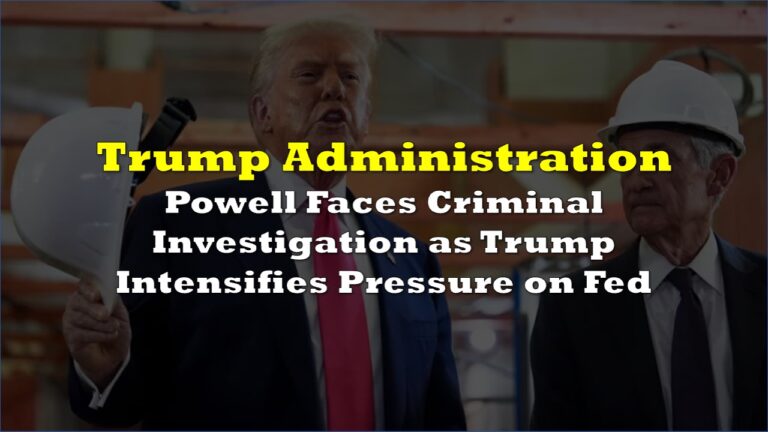 Powell Faces Criminal Investigation as Trump Intensifies Pressure on ...