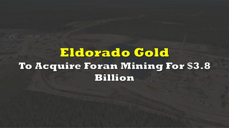 Eldorado Gold Closes On $3.8 Billion Acquisition of Foran Mining | the ...