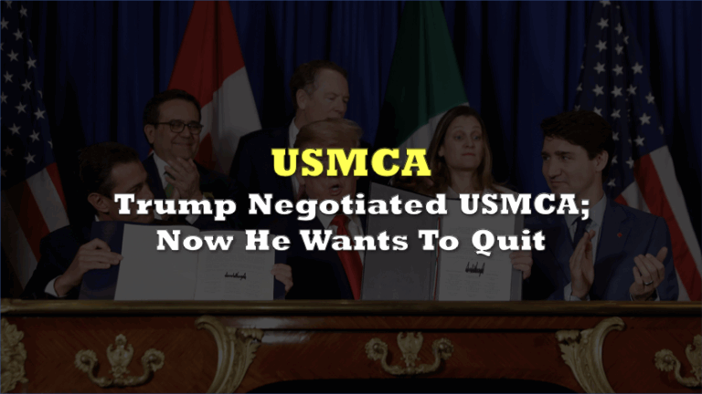 Trump negotiated USMCA; now he wants to quit