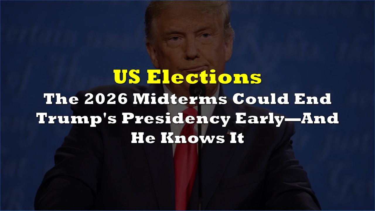 The 2026 Midterms Could End Trump's Presidency Early—And He Knows It ...