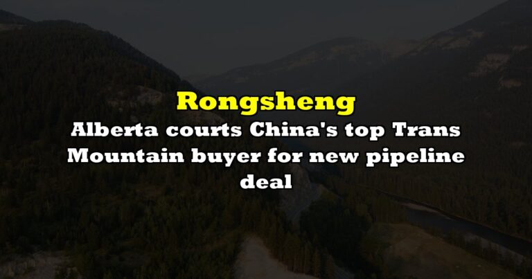 Alberta Courts China's Top Trans Mountain Buyer for New Pipeline Deal ...